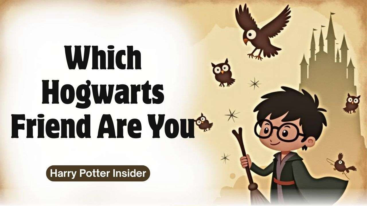 Find Which Hogwarts Friend Are You Now!