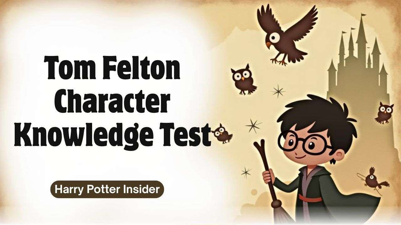 Take the Tom Felton Character Knowledge Test Now!