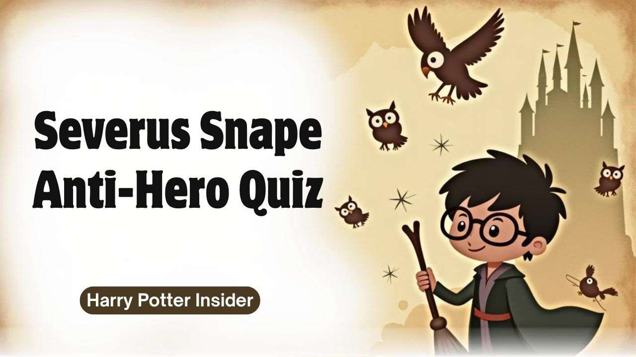 Take the Severus Snape Anti-Hero Quiz Now!