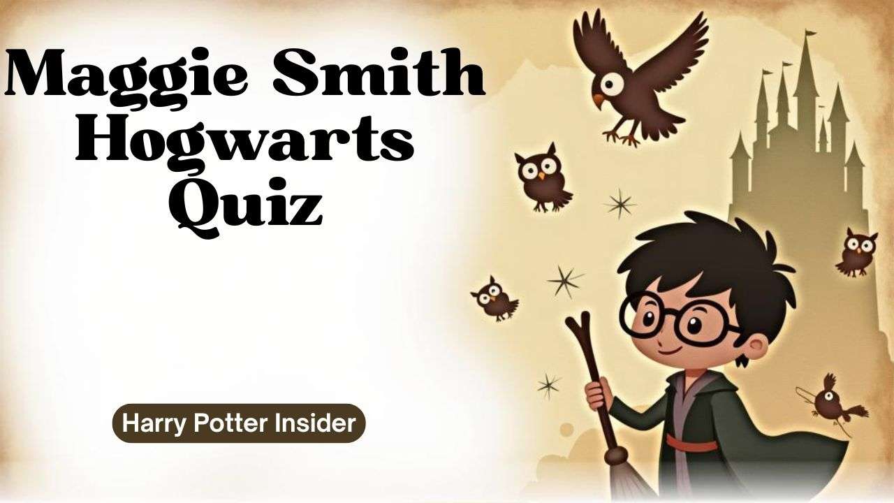 Take the Maggie Smith Hogwarts Quiz - Test Your Knowledge!